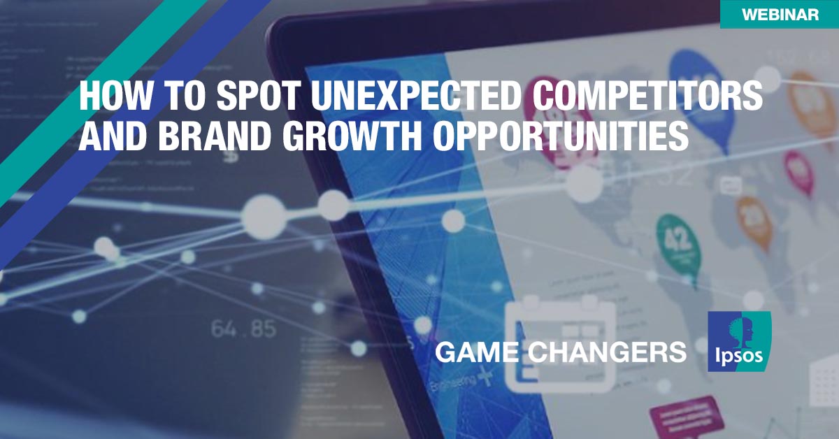 [WEBINAR] How to Spot Unexpected Competitors and Brand Growth Opportunities | Ipsos